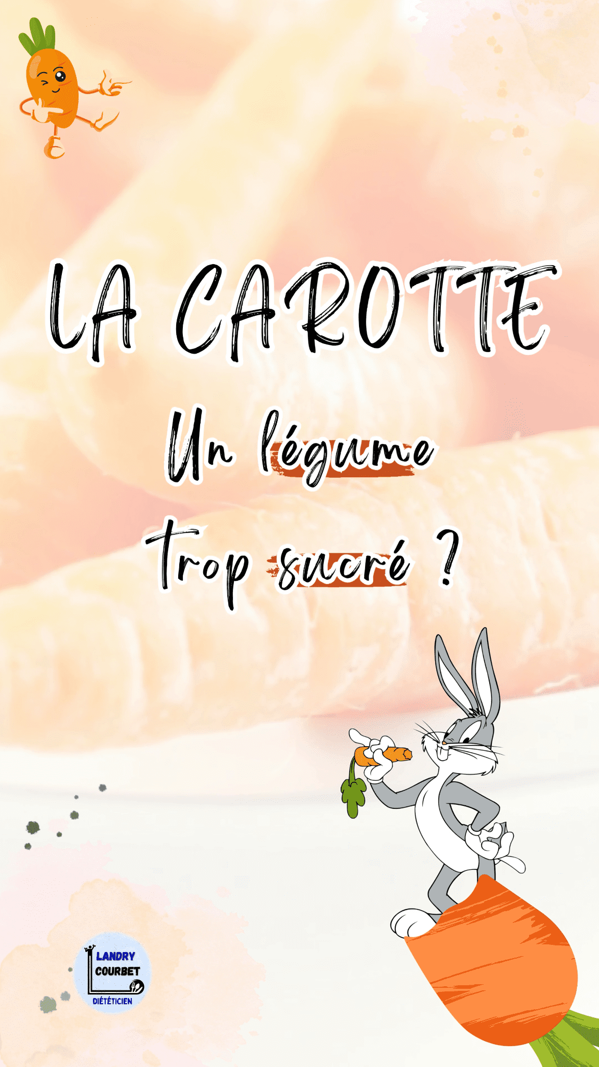 La carotte : un légume trop sucré ? - Landry COURBET - Diététicien ...